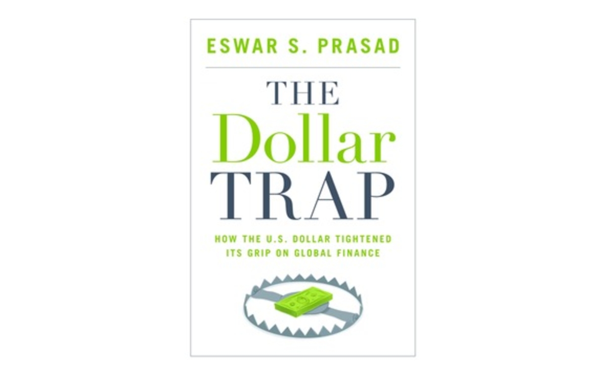 Book notes: The Dollar Trap, by Eswar S Prasad - Central Banking