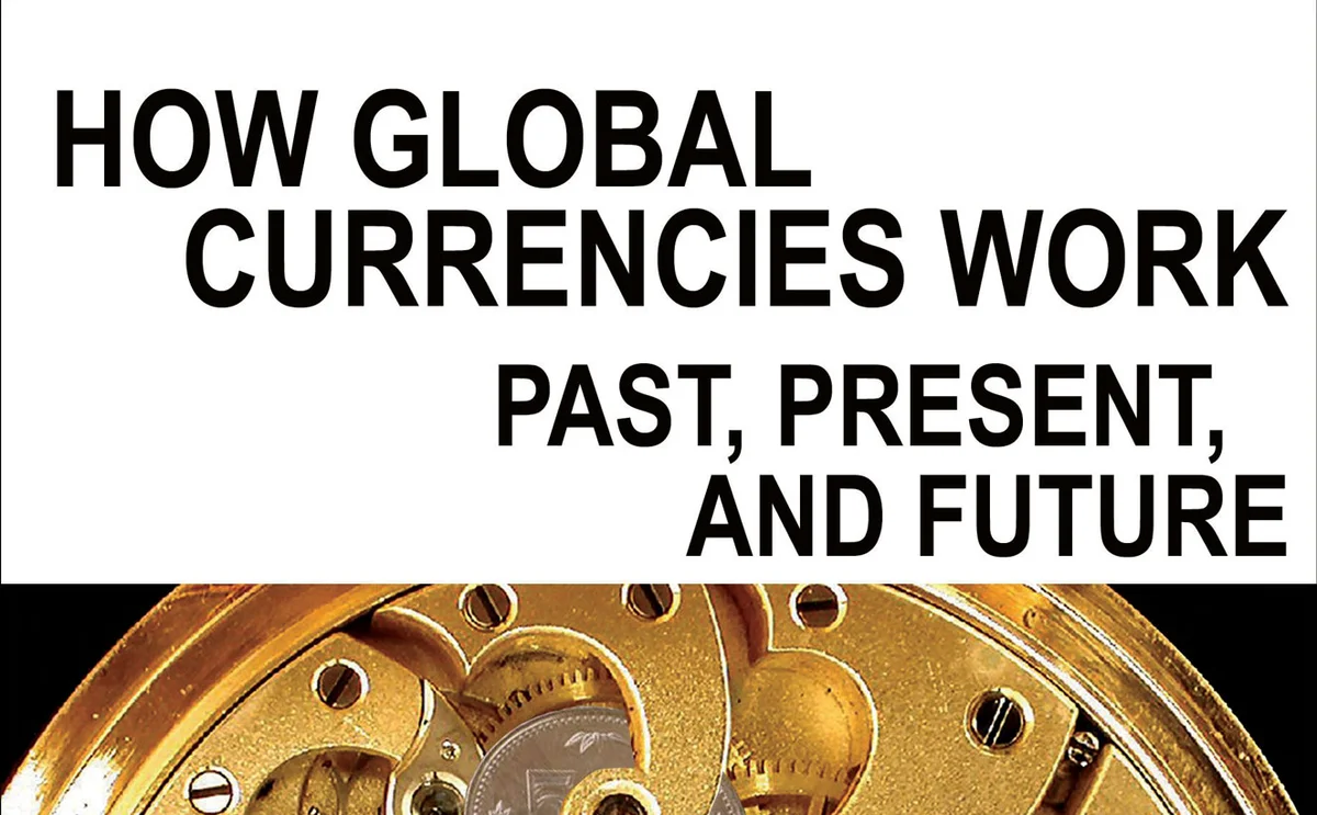 Book notes: How global currencies work, by Barry Eichengreen, Arnaud ...