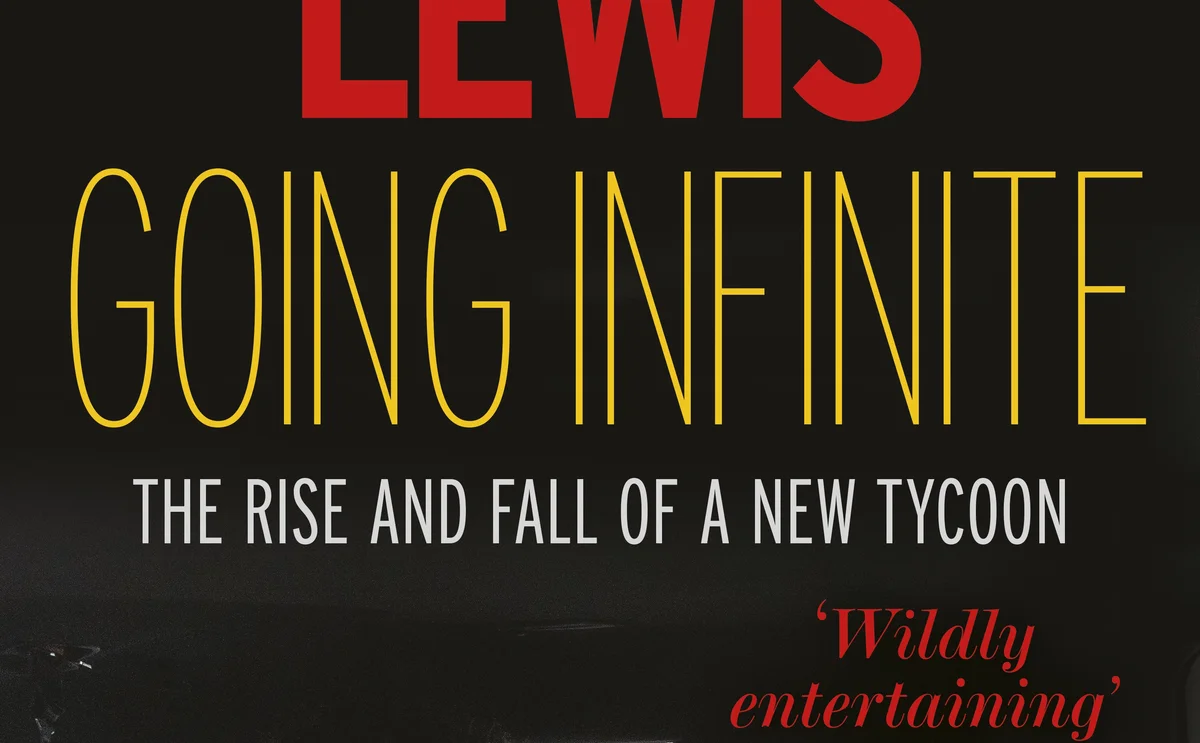 Book notes: Going infinite: the rise and fall of a new tycoon, by ...